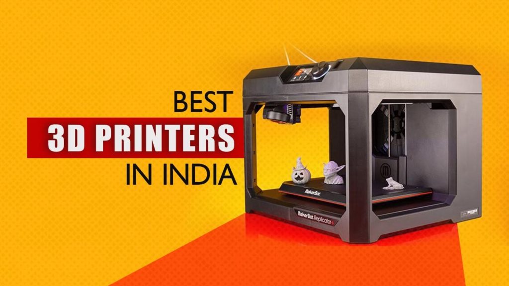 Best 3D Printers In India Top 10 Additive Manufacturing Devices Best 3D Printers In India Top 10 Additive Manufacturing Devices